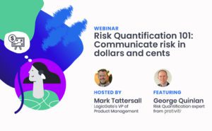 Risk Quantification 101: Communicate Risk in Dollars and Cents ...